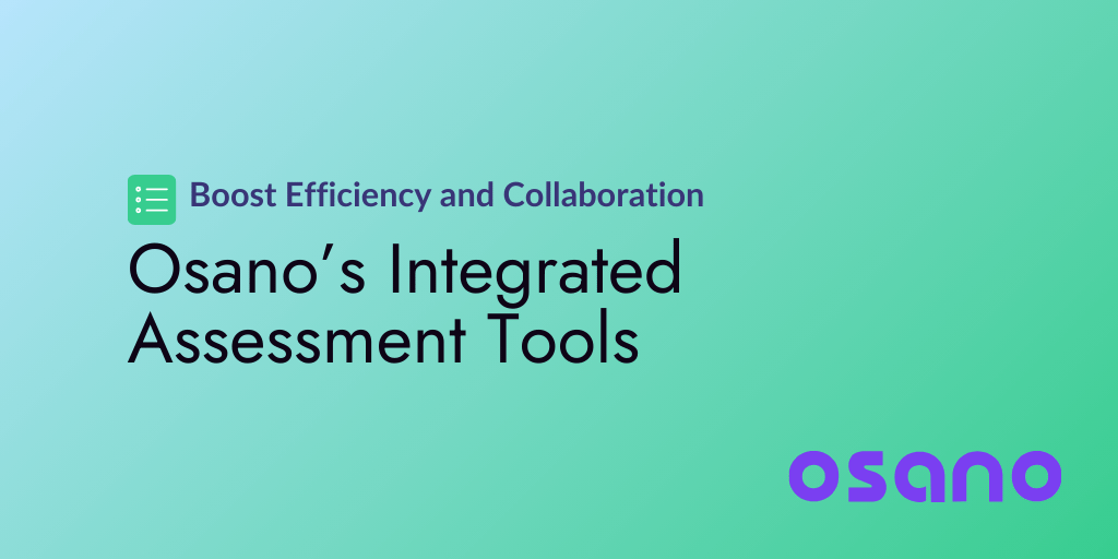 Boost Efficiency and Collaboration with Osano’s Integrated Assessment Tools | Osano